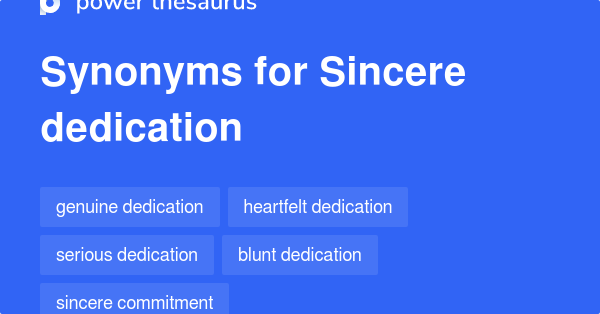 SINCERE DEDICATION Synonyms: 133 Similar Phrases