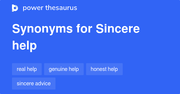 SINCERE HELP Synonyms: 27 Similar Phrases