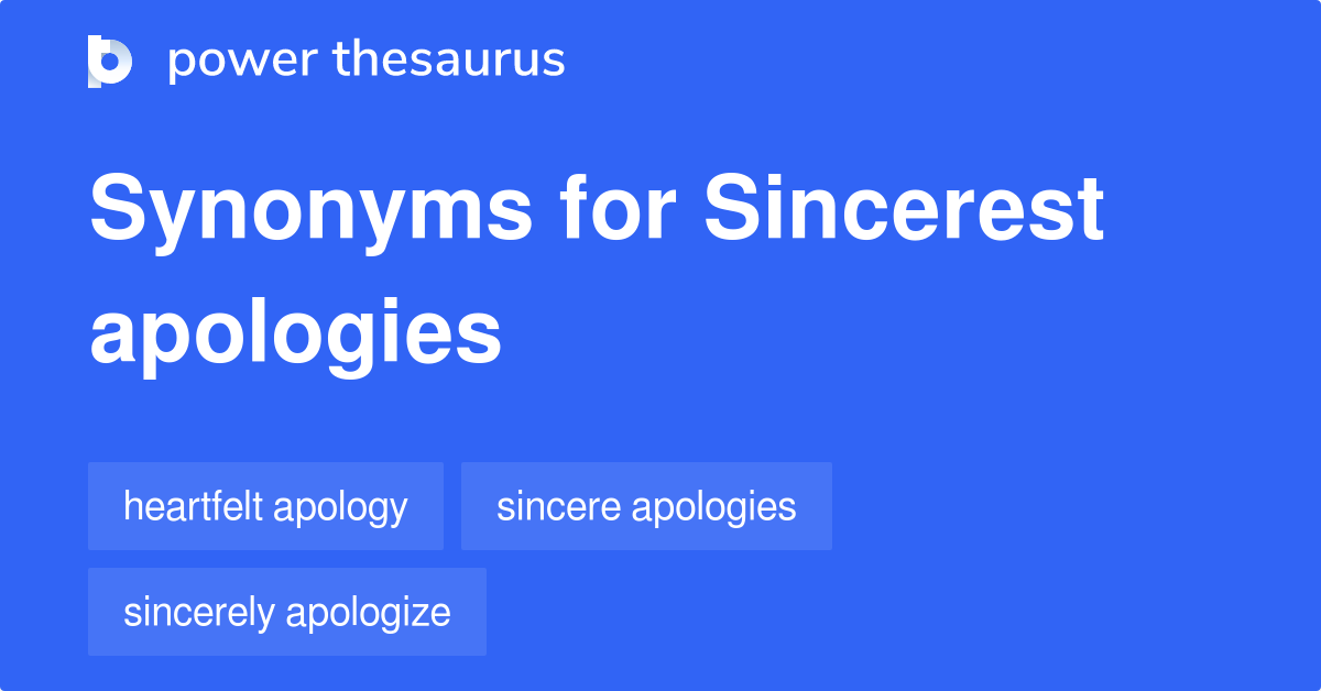 SINCEREST APOLOGIES Synonyms: 32 Similar Phrases