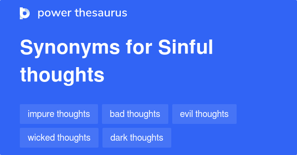 Sinful Thoughts synonyms - 97 Words and Phrases for Sinful Thoughts