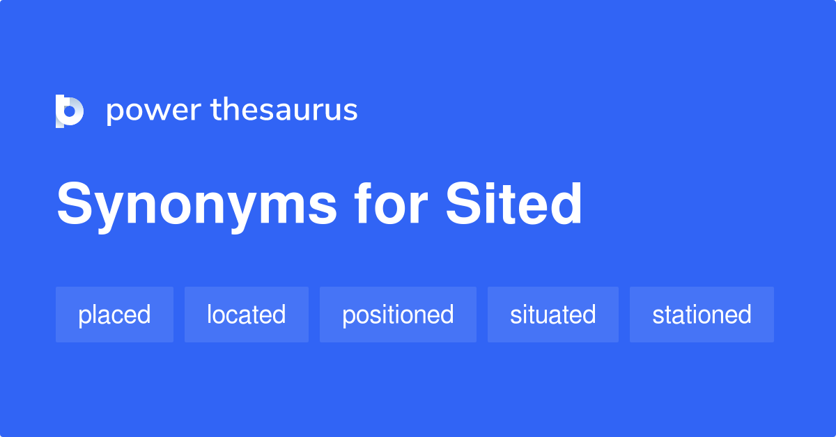 SITED Synonyms: 142 Similar Words & Phrases