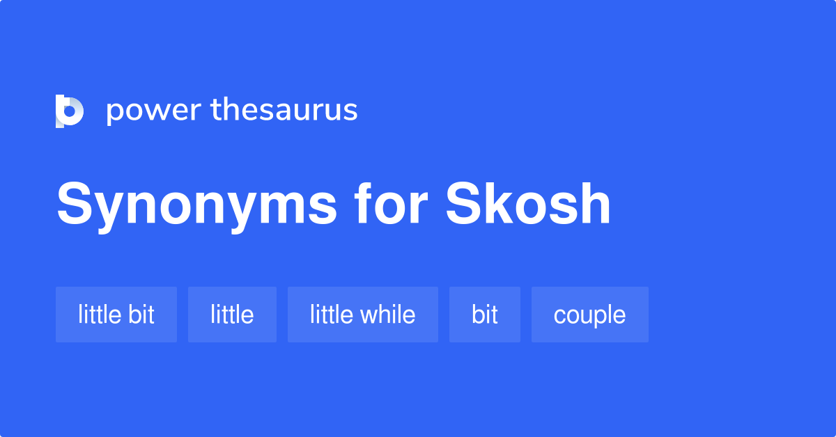 Skosh synonyms - 330 Words and Phrases for Skosh
