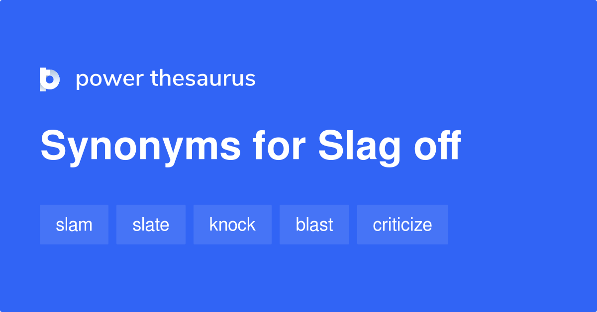 Slag Off synonyms - 611 Words and Phrases for Slag Off
