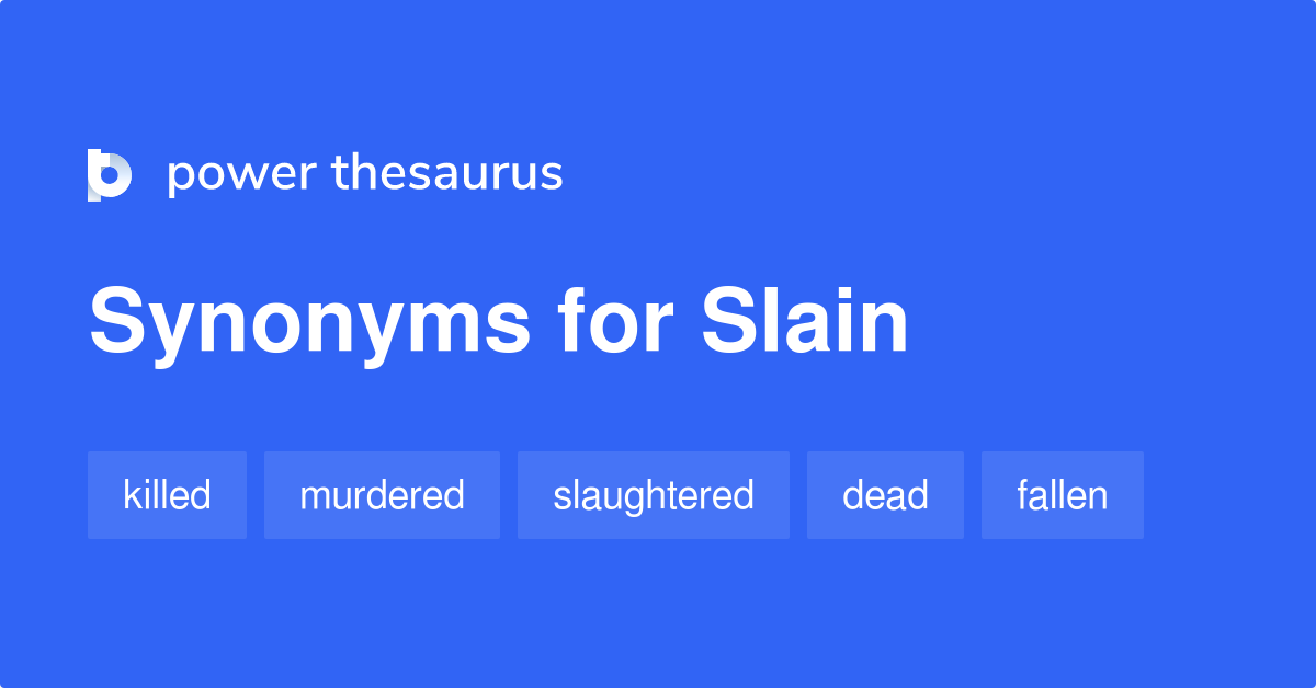 Slain synonyms - 274 Words and Phrases for Slain