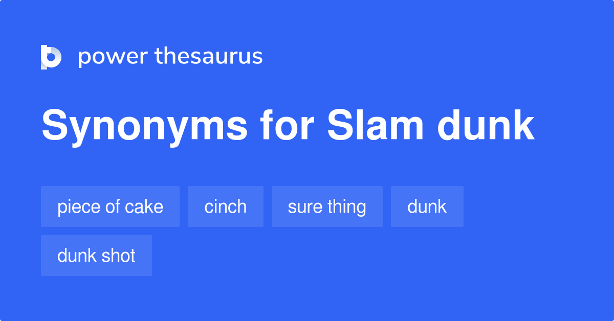 SLAM DUNK Synonyms: 180 Similar Words & Phrases