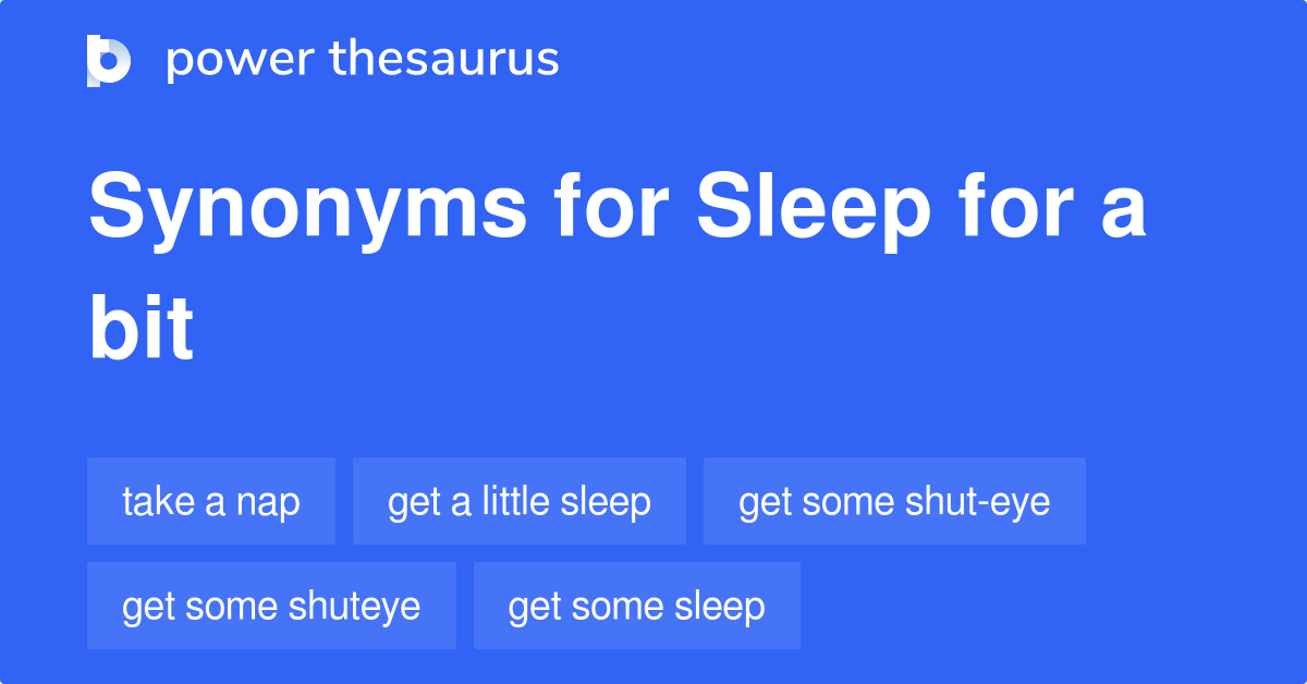 Sleep For A Bit synonyms - 40 Words and Phrases for Sleep For A Bit
