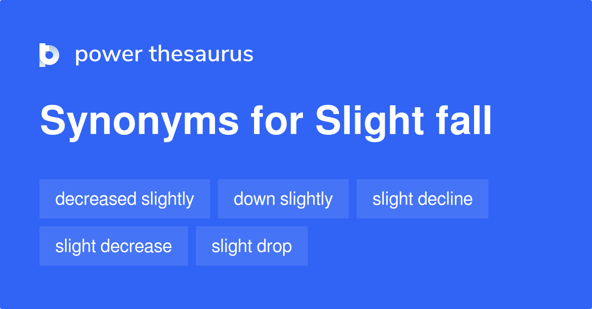 Slight Fall synonyms - 50 Words and Phrases for Slight Fall