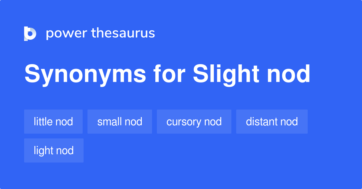 Slight Nod synonyms - 21 Words and Phrases for Slight Nod