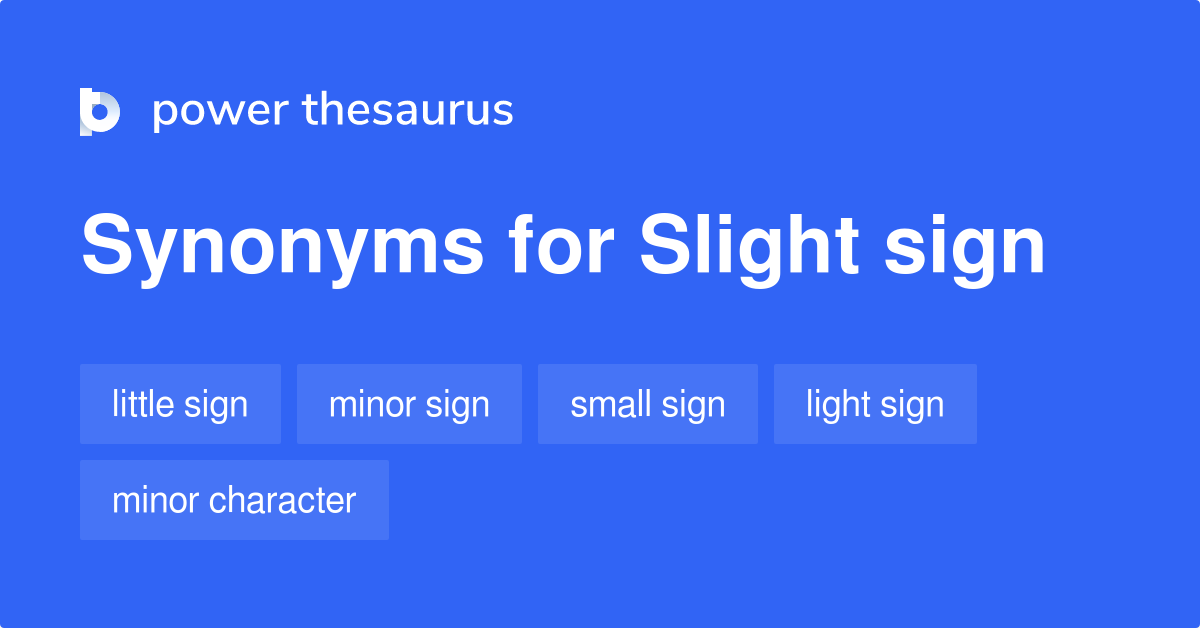 Slight Sign synonyms - 83 Words and Phrases for Slight Sign