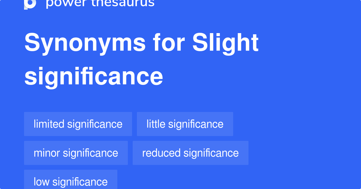 Slight Significance synonyms - 88 Words and Phrases for Slight Significance