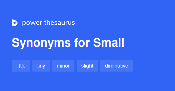 SMALL Synonyms: 2 583 Similar Words & Phrases