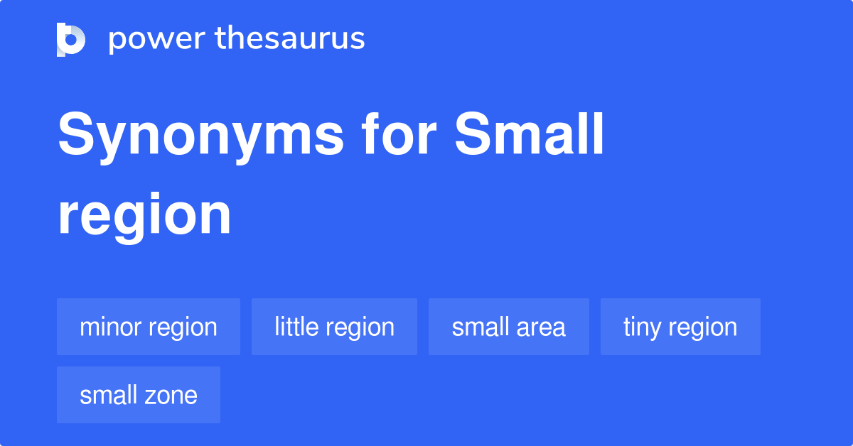 SMALL REGION Synonyms: 246 Similar Words & Phrases