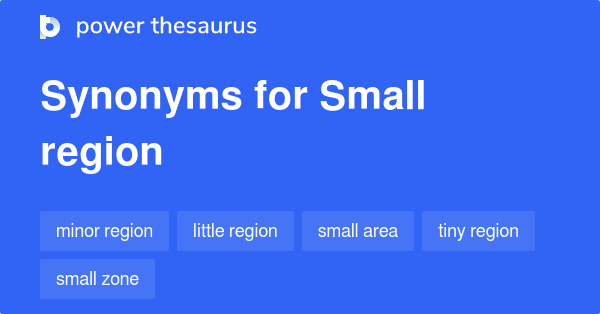SMALL REGION Synonyms: 246 Similar Words & Phrases