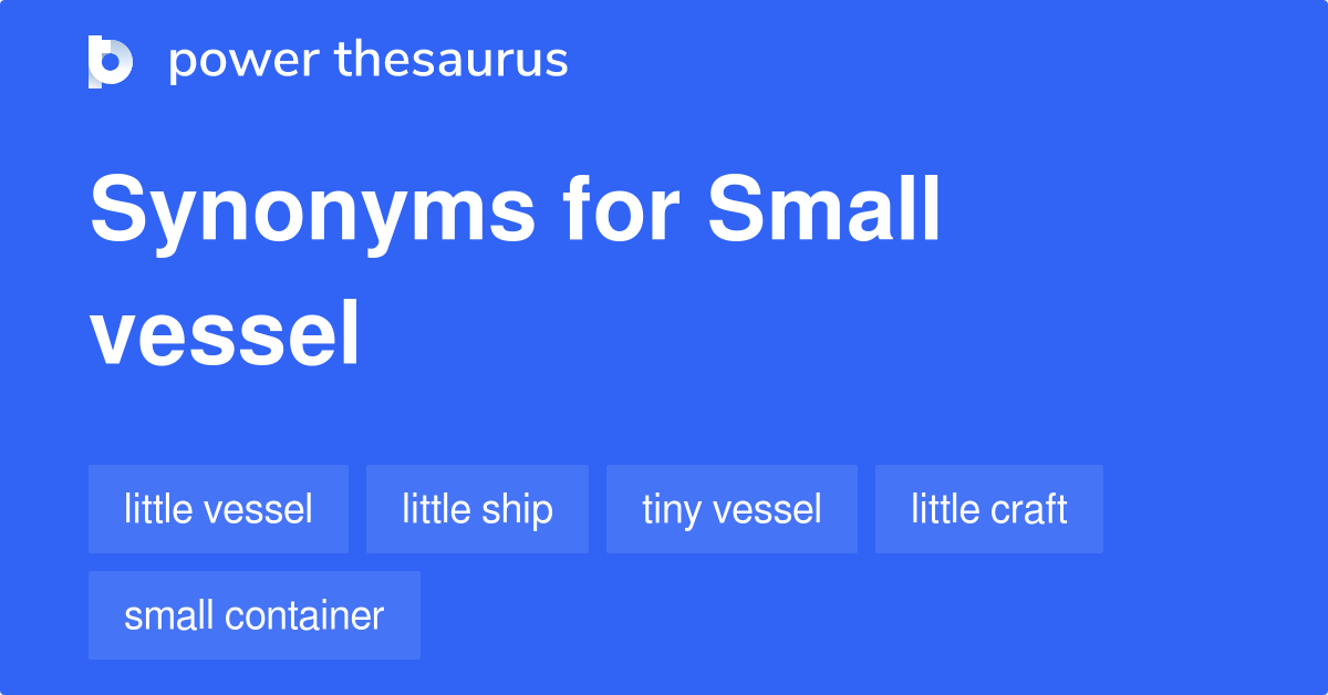SMALL VESSEL Synonyms: 148 Similar Words & Phrases