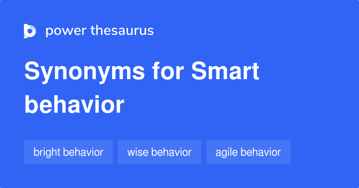 Smart Behavior synonyms - 7 Words and Phrases for Smart Behavior