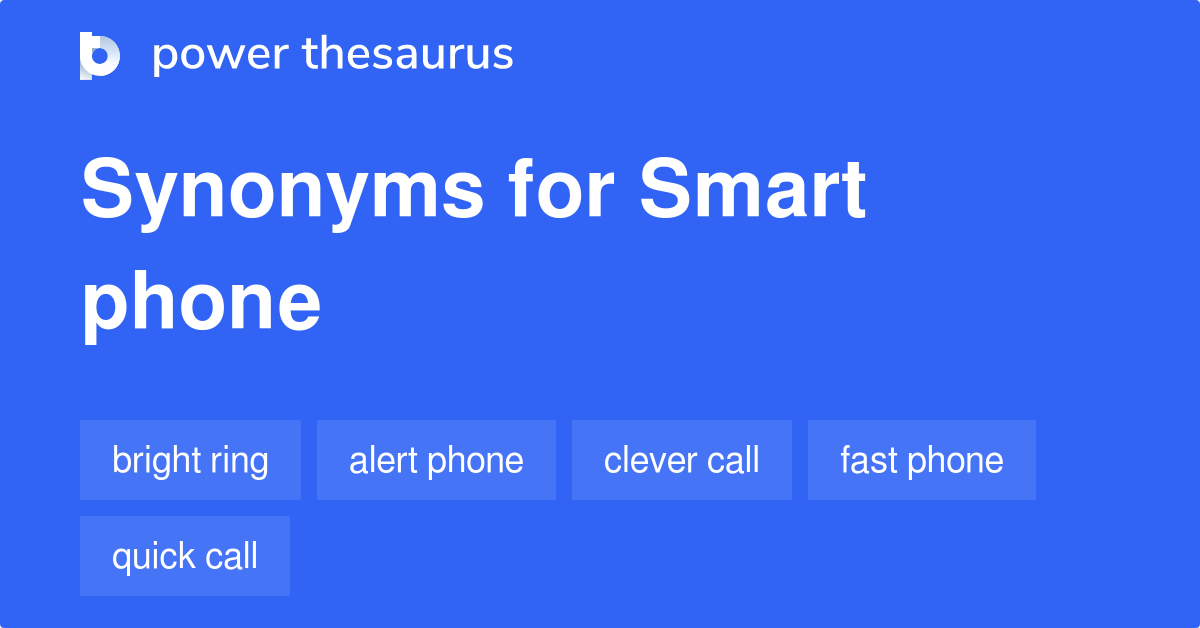 SMART PHONE Synonyms: 15 Similar Phrases