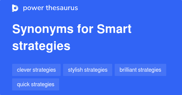 Smart Strategies synonyms - 139 Words and Phrases for Smart Strategies