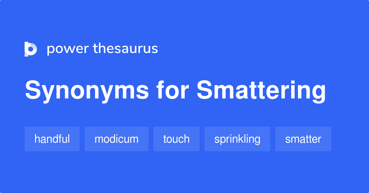 SMATTERING Synonyms: 641 Similar Words & Phrases