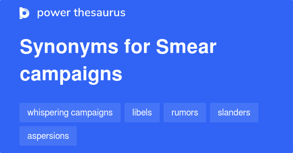 Smear Campaigns synonyms - 87 Words and Phrases for Smear Campaigns
