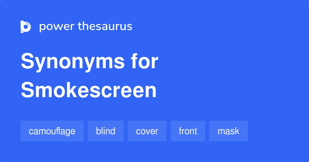 SMOKESCREEN Synonyms: 165 Similar Words & Phrases