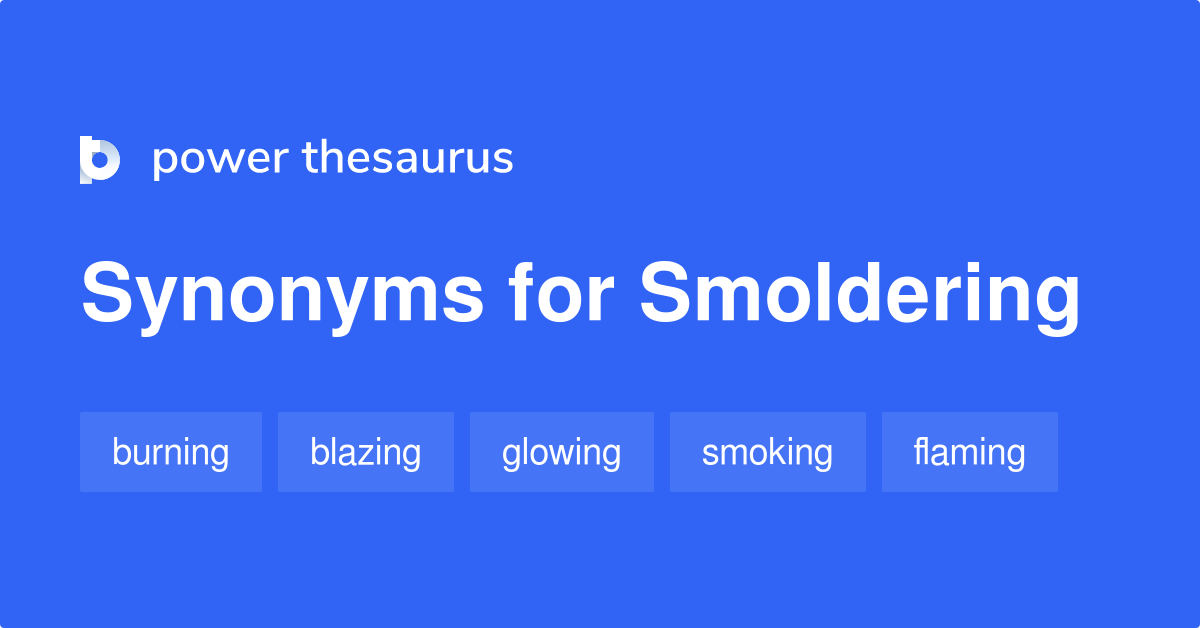 1 Idiom About Smoldering