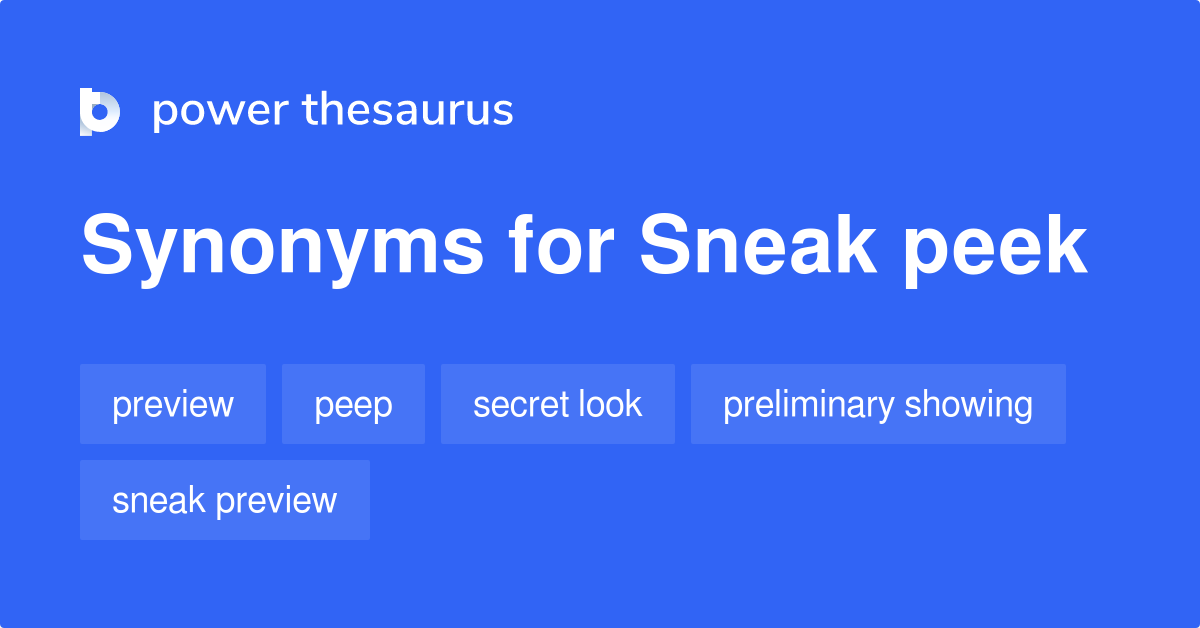 SNEAK PEEK Synonyms: 420 Similar Words & Phrases