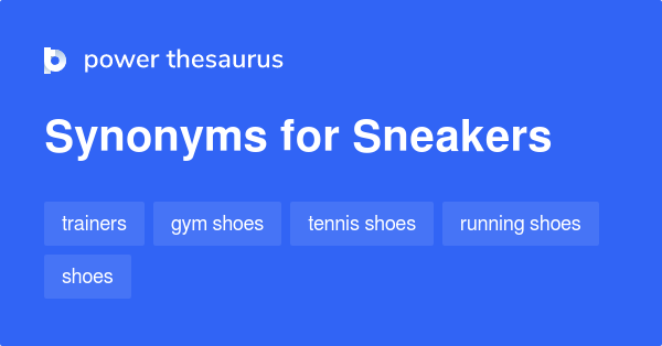 SNEAKERS Synonyms: 387 Similar Words & Phrases