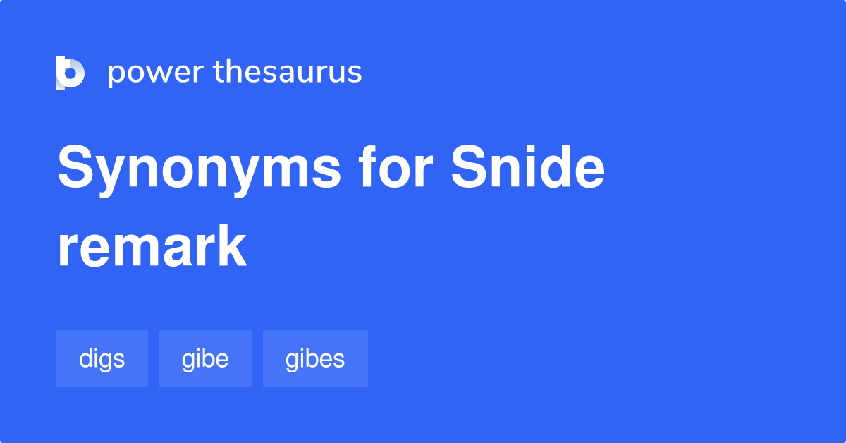 Snide Remark synonyms - 255 Words and Phrases for Snide Remark