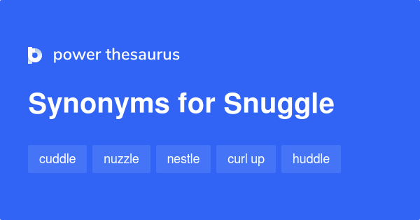 SNUGGLE Synonyms: 573 Similar Words & Phrases