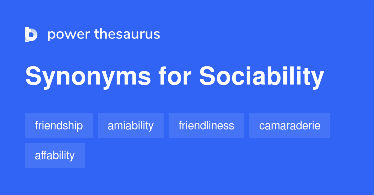 454 SOCIABILITY Synonyms