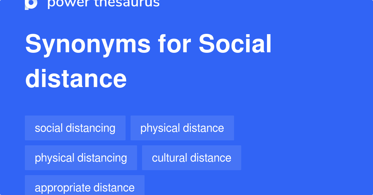 SOCIAL DISTANCE Synonyms: 200 Similar Words & Phrases