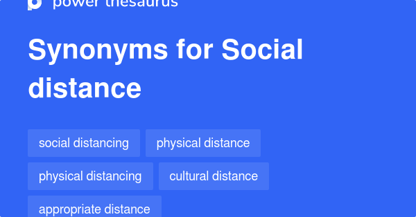 SOCIAL DISTANCE Synonyms: 200 Similar Words & Phrases