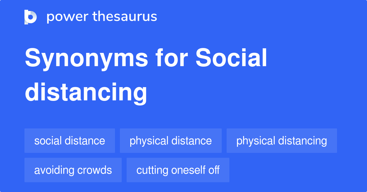 Social Distancing synonyms - 192 Words and Phrases for Social Distancing
