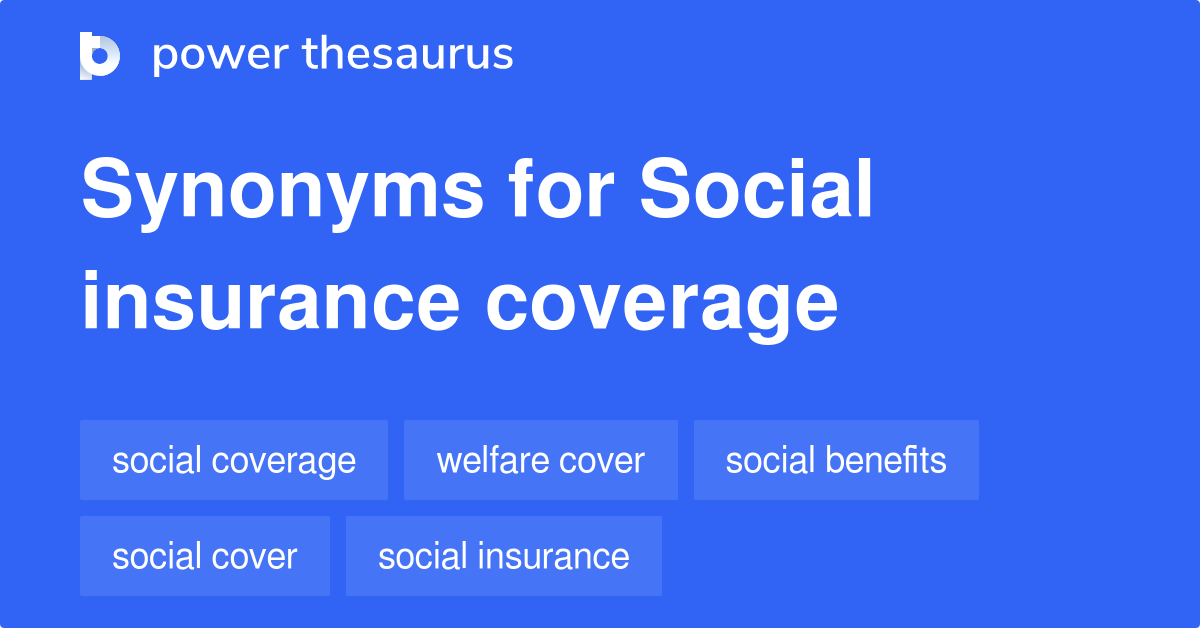 Social Insurance Coverage synonyms - 94 Words and Phrases for Social ...