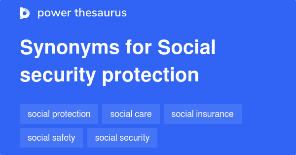 Social Security Protection synonyms - 93 Words and Phrases for Social ...