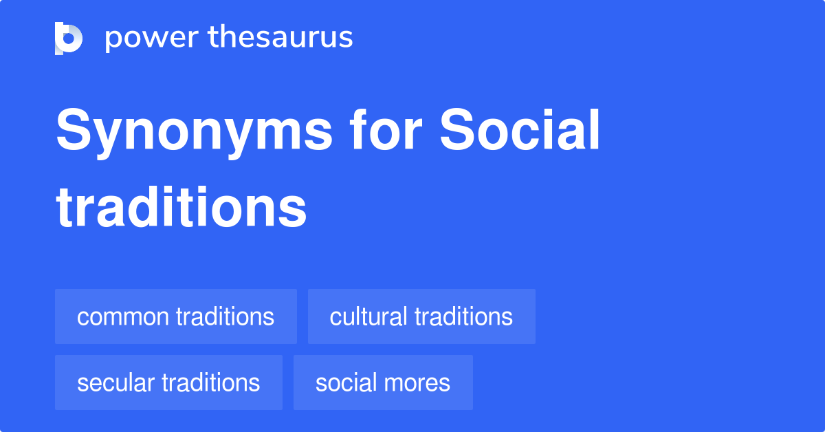 Social Traditions synonyms - 42 Words and Phrases for Social Traditions