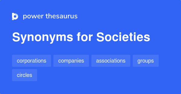 SOCIETIES Synonyms: 326 Similar Words & Phrases