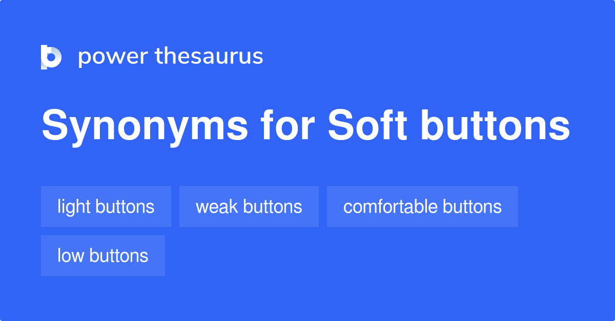 Soft Buttons synonyms - 6 Words and Phrases for Soft Buttons