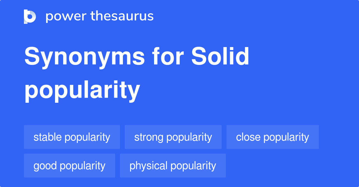 Solid Popularity synonyms - 12 Words and Phrases for Solid Popularity