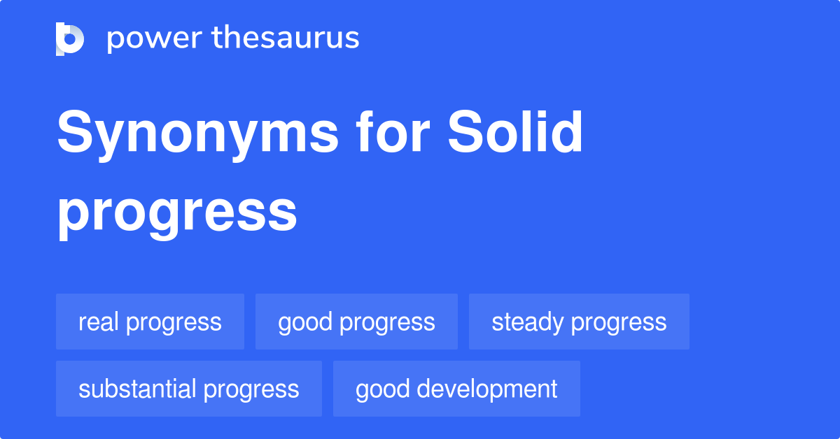 74 SOLID PROGRESS Synonyms