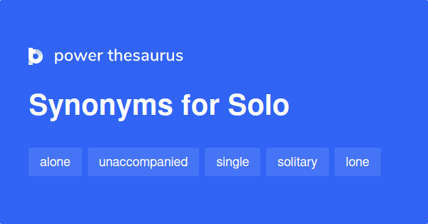 SOLO Synonyms: 1 387 Similar Words & Phrases