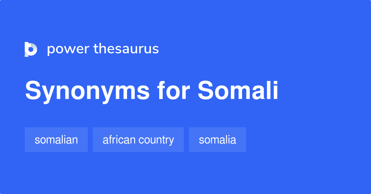 Somali synonyms - 85 Words and Phrases for Somali