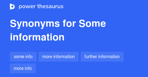 Some Information synonyms - 128 Words and Phrases for Some Information