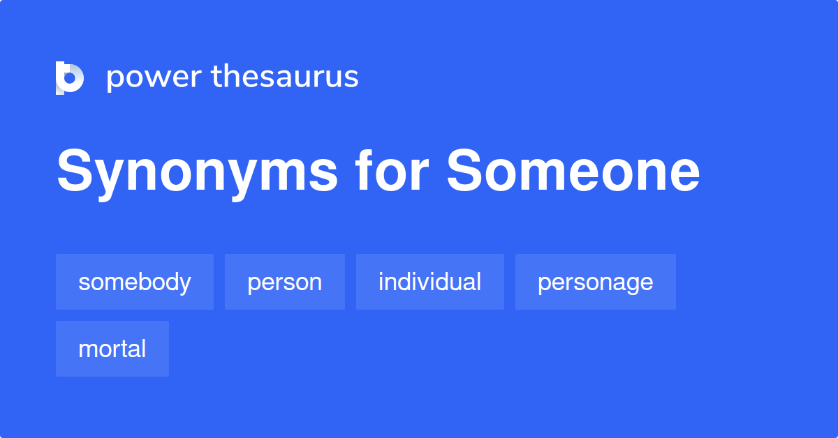 SOMEONE Synonyms: 670 Similar Words & Phrases