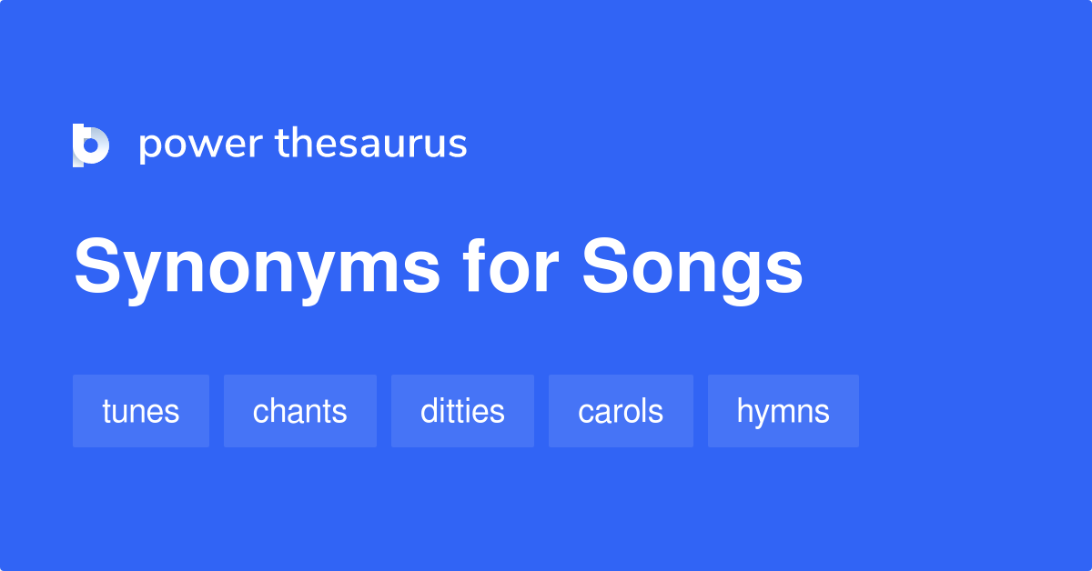 SONGS Synonyms: 356 Similar Words & Phrases