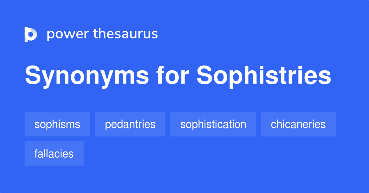 Sophistries synonyms - 79 Words and Phrases for Sophistries