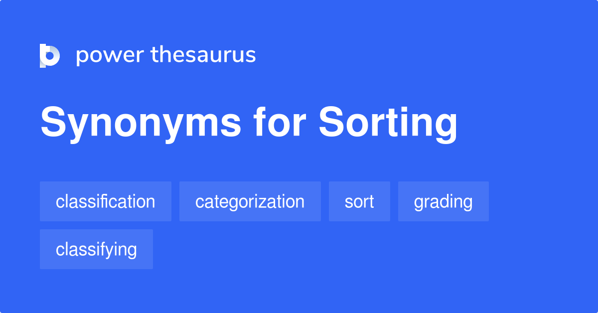 SORTING Synonyms: 551 Similar Words & Phrases