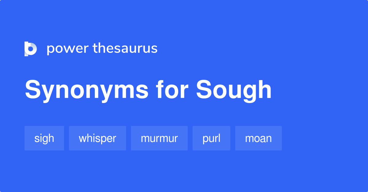 SOUGH Synonyms: 346 Similar Words & Phrases