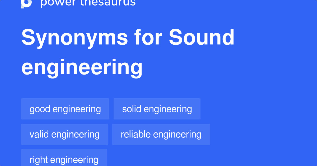 SOUND ENGINEERING Synonyms: 181 Similar Words & Phrases