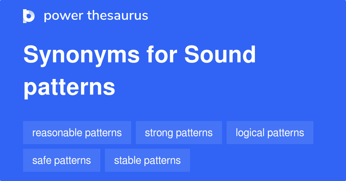 Sound Patterns synonyms - 35 Words and Phrases for Sound Patterns